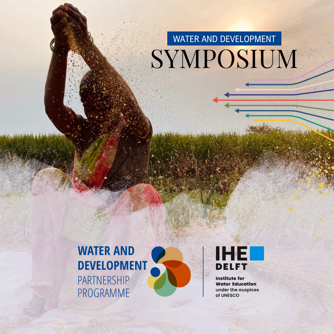 Beyond reporting impacts: IHE Delft’s Water and Development Symposium ...